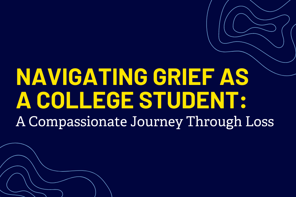 Navigating Grief as a College Student: A Compassionate Journey Through ...